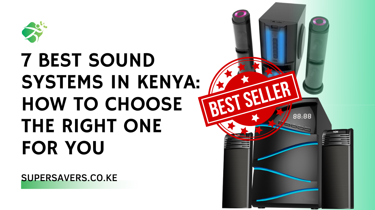8 Best Sound Systems in Kenya: How to Choose