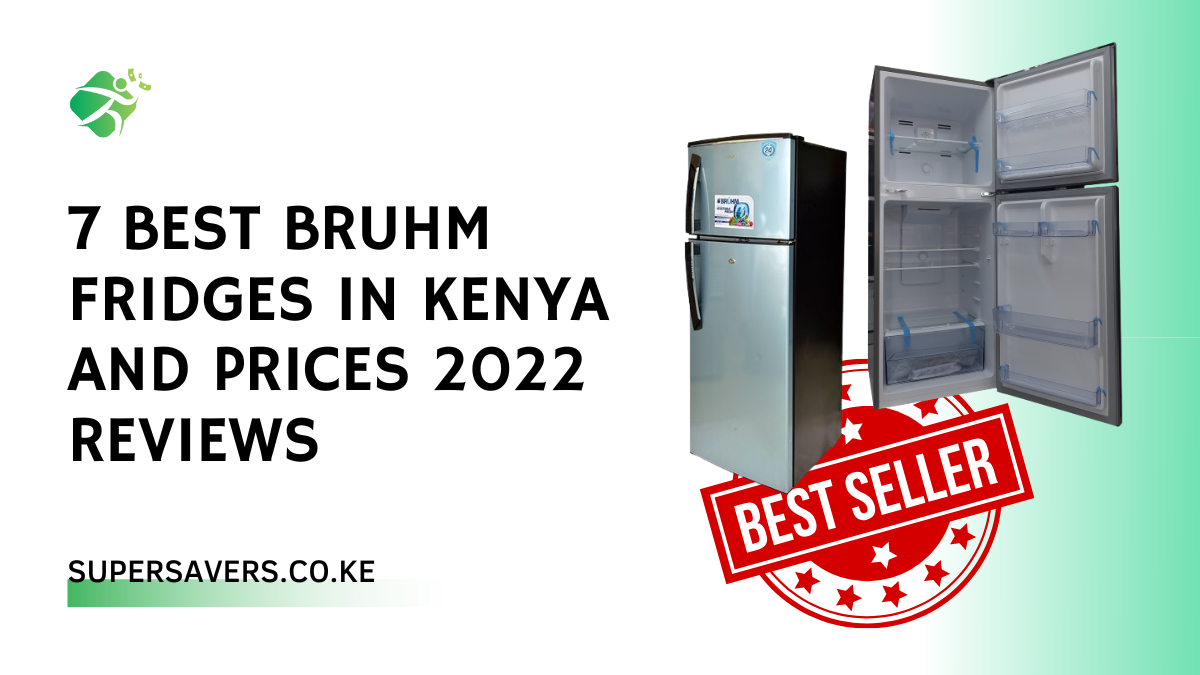 7 Best Bruhm Fridges in Kenya: Prices Reviews