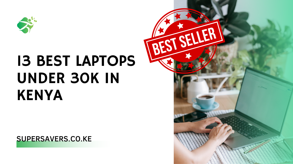 Revealed: Best Laptops Under 30K In Kenya
