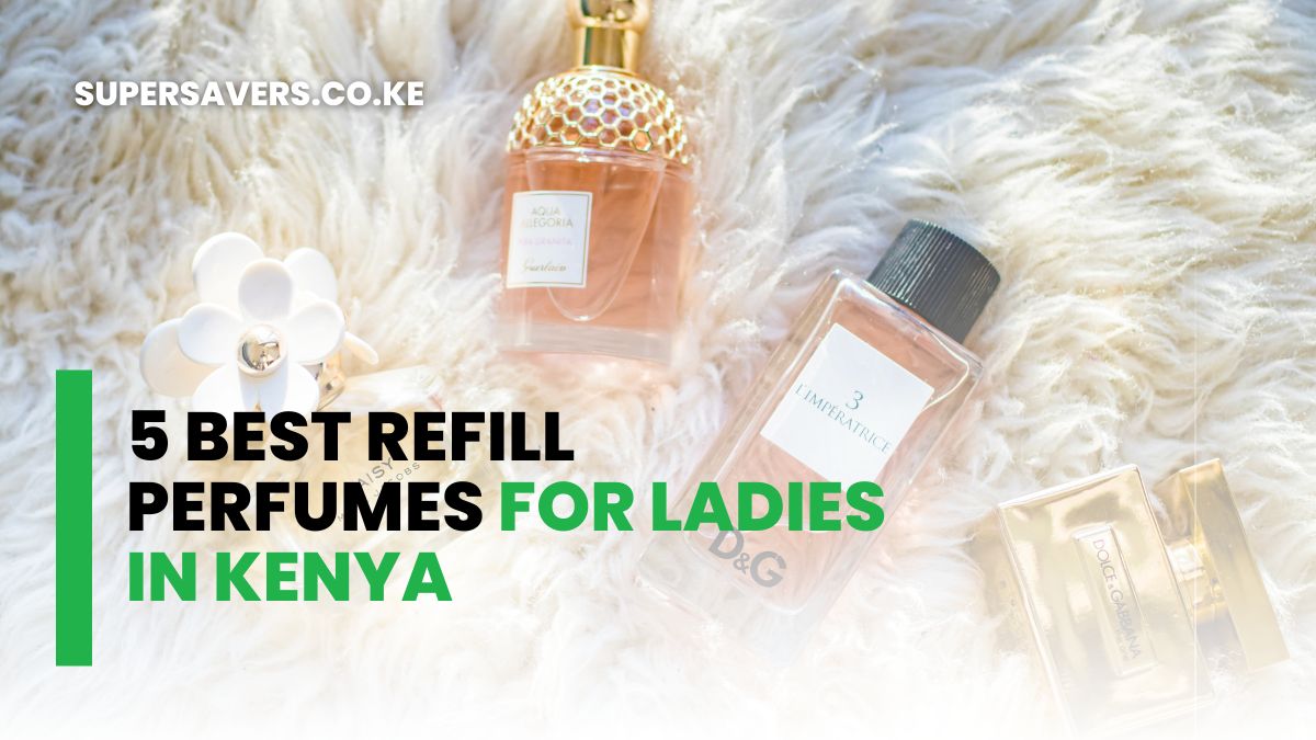 5 Best Refill Perfumes for Ladies in Kenya (2025)